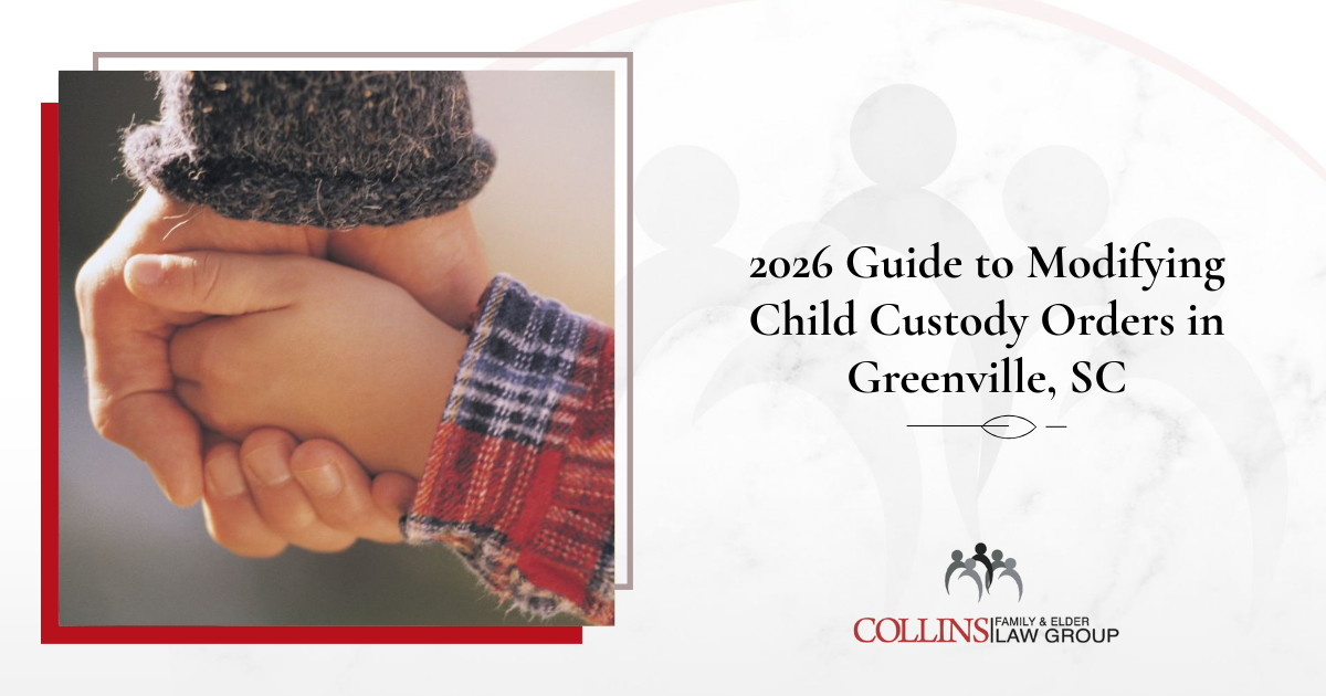 2026 Guide to Modifying Child Custody Orders in Greenville, SC