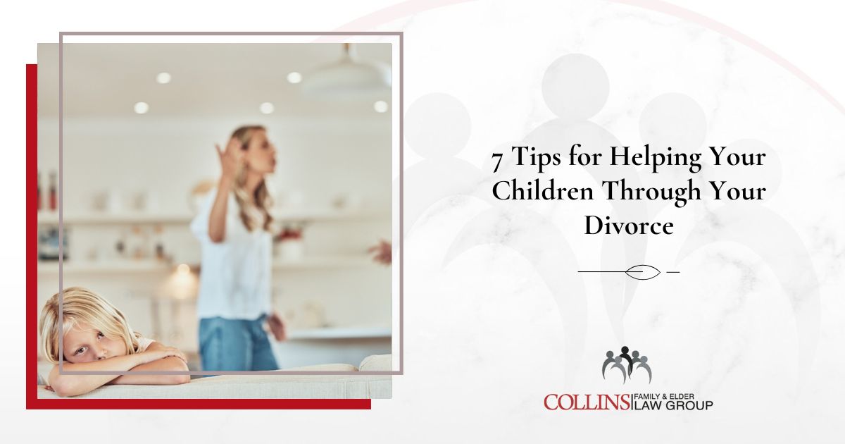 7 Tips for Helping Your Children Through Your Divorce