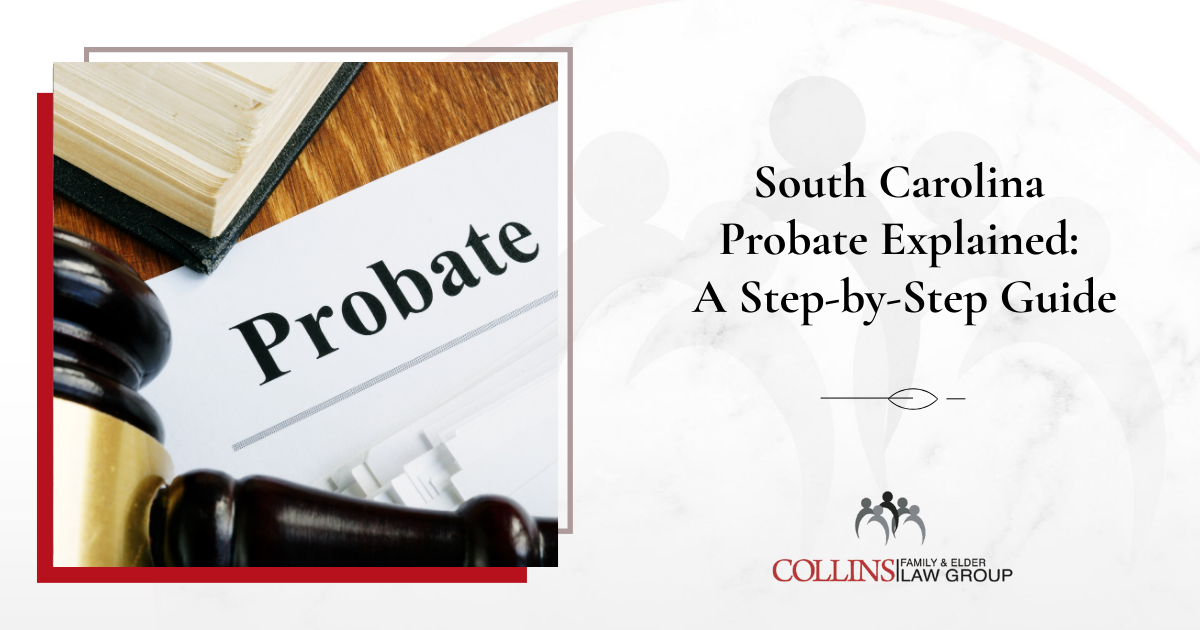 South Carolina Probate Explained: A Step-by-Step Guide
